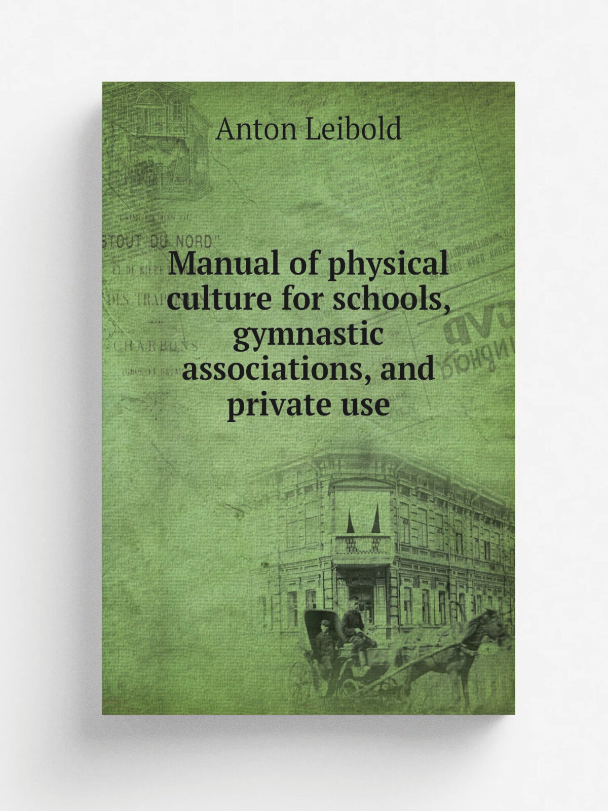 Manual of physical culture for schools, gymnastic associations, and private use