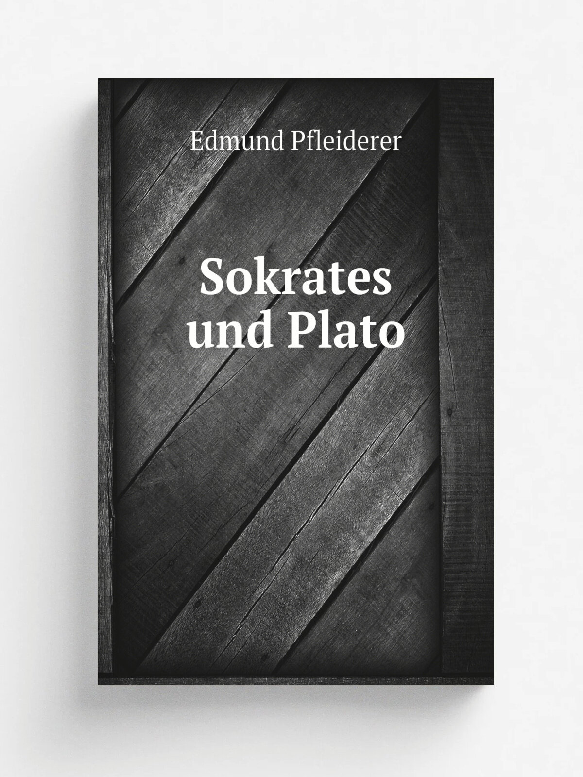 Sokrates und Plato | Edmund Pfleiderer | 1896 | T.bingen H. Laupp | Репринт