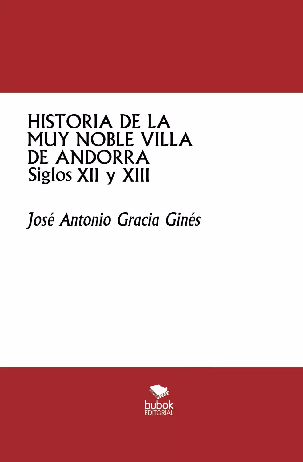 Historia de la muy noble villa de Andorra -Siglos XII y XIII- [Цифровая книга]