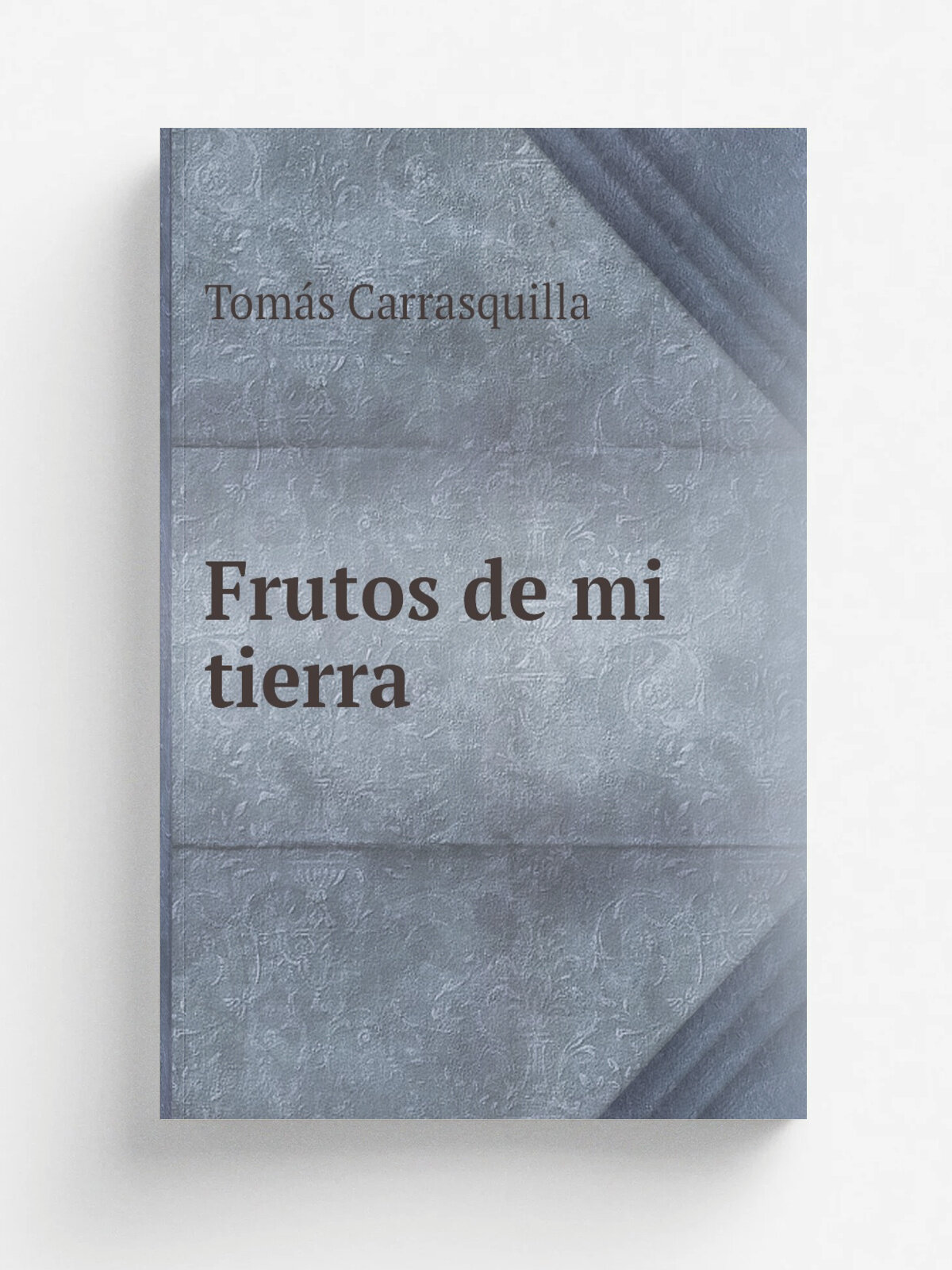 Frutos de mi tierra | Tom.s Carrasquilla | 1896 | Bogota Librer.a Nueva | Репринт