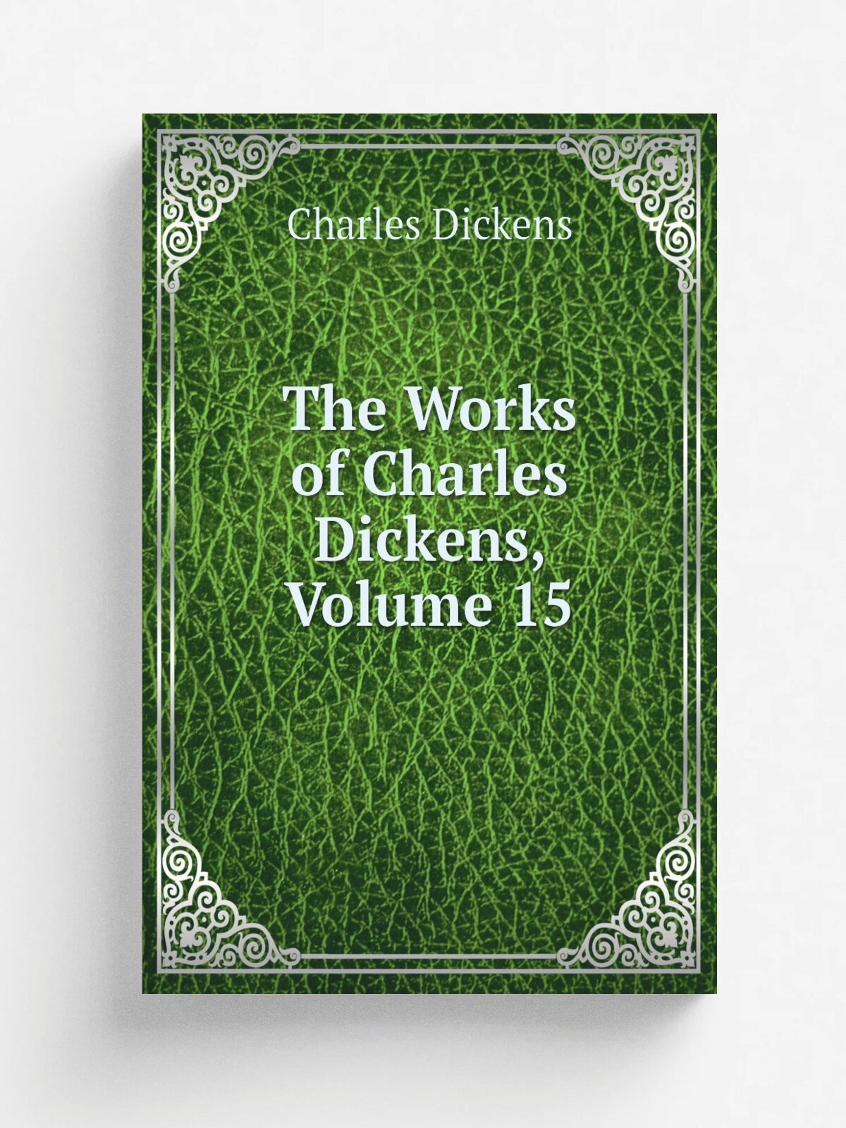 The Works of Charles Dickens, Volume 15 | Charles Dickens | Репринт