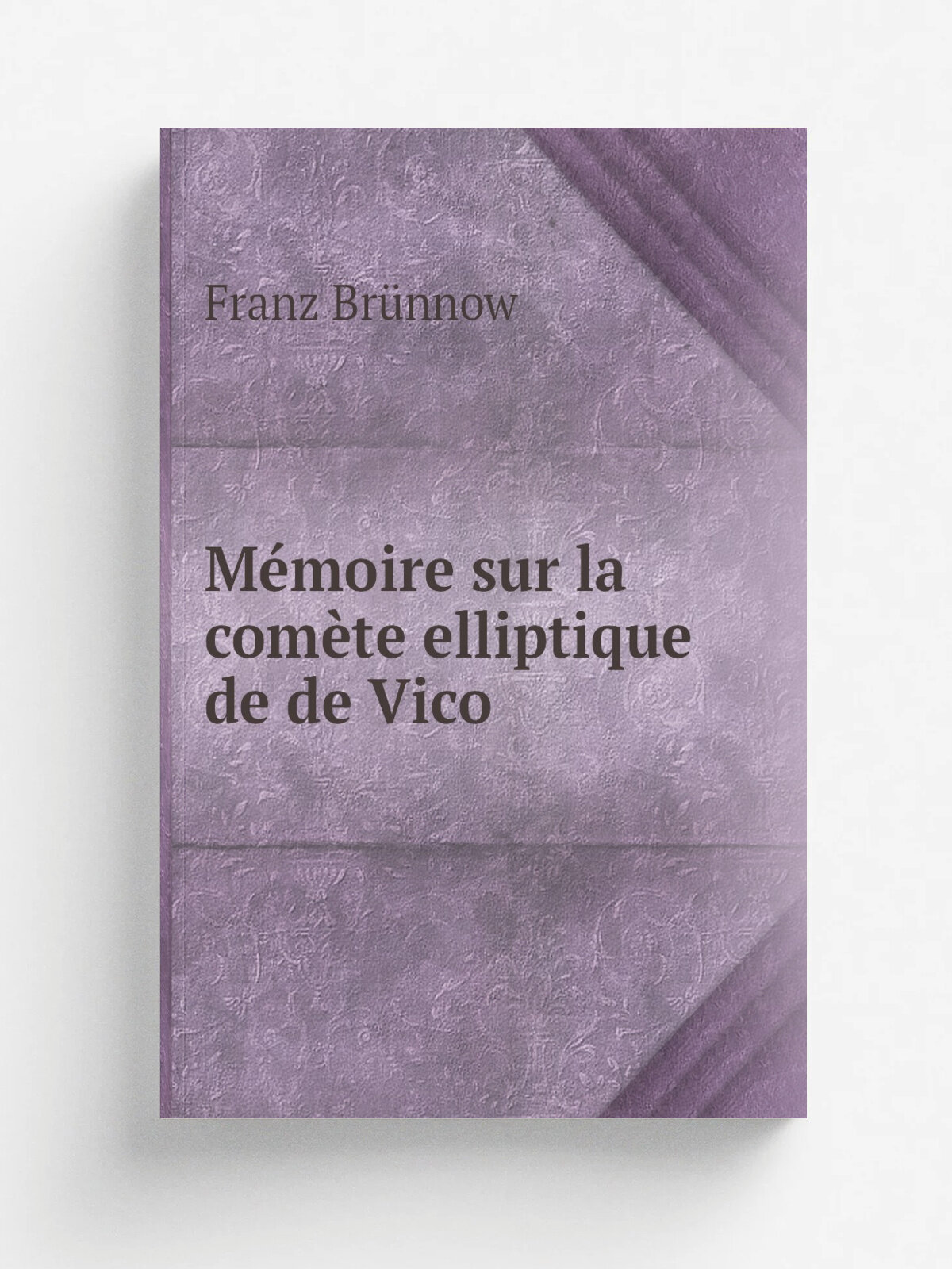 M.moire sur la com.te elliptique de de Vico | Franz Br.nnow | 1849 | C.G. Sulpke | Репринт