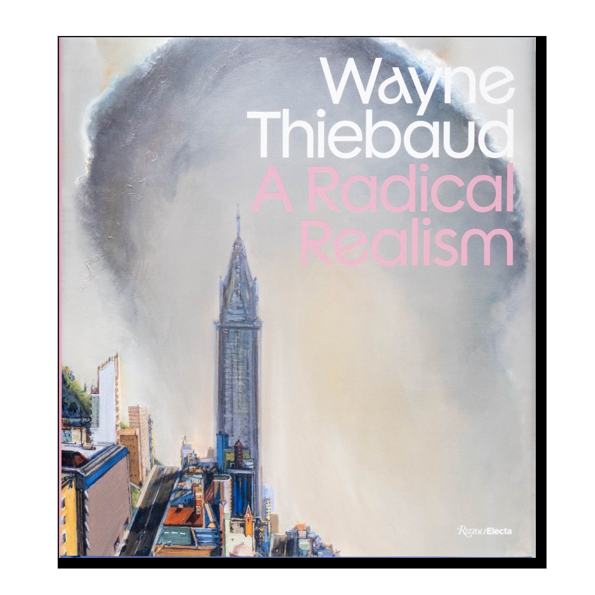 Wayne Thiebaud: A Radical Realism