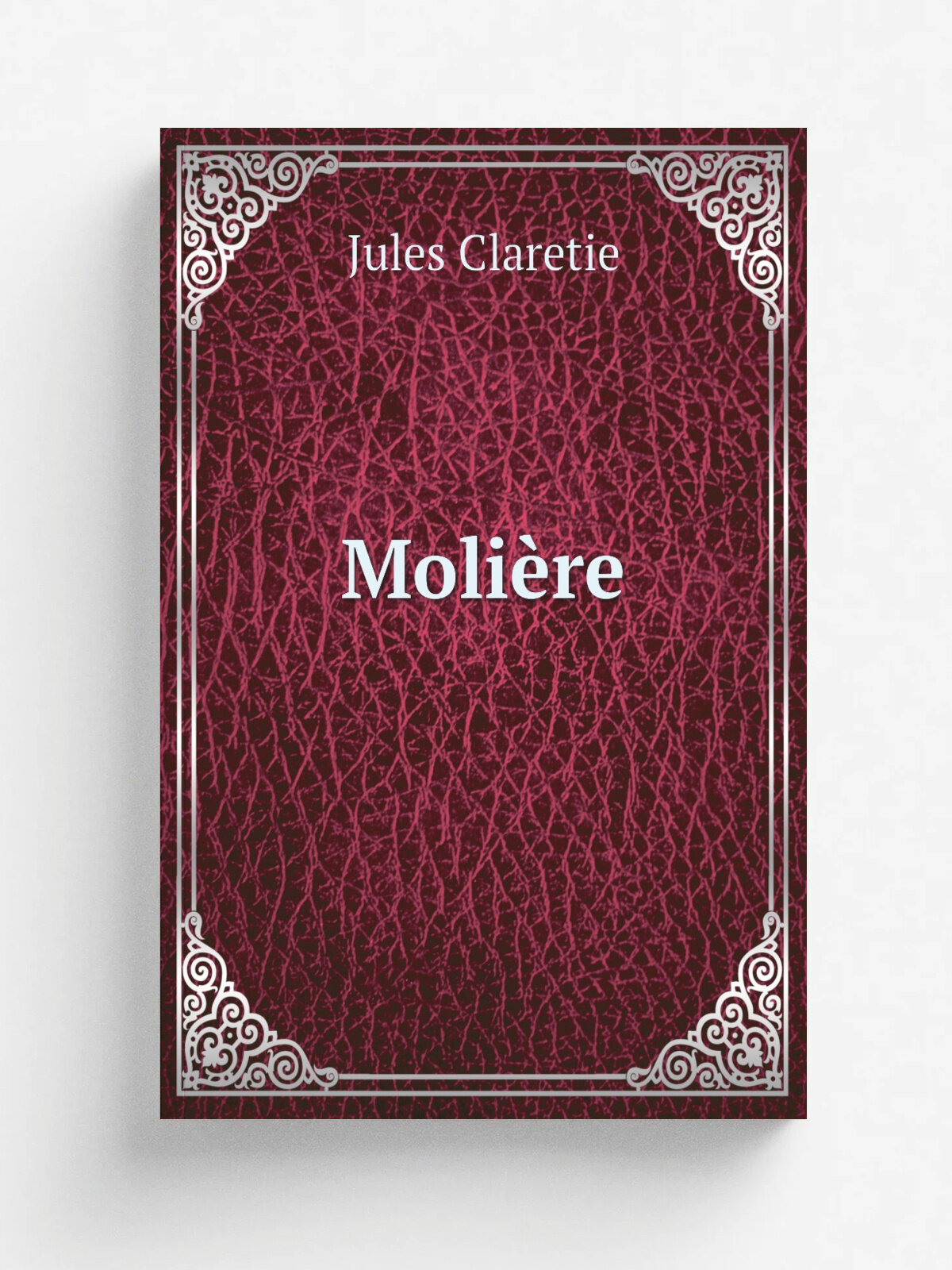 Moli.re | Jules Claretie | 1873 | Paris : A. Lemerre | Репринт