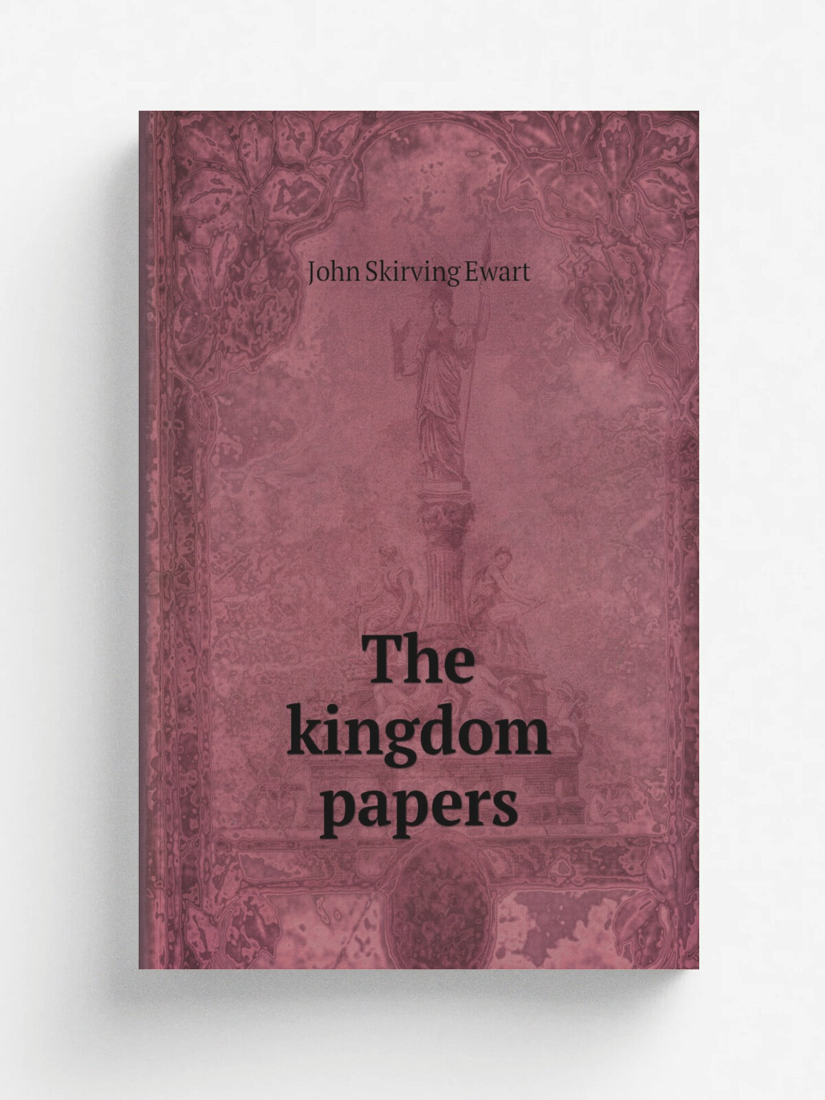 The kingdom papers | John Skirving Ewart | 1912 | Ottawa : .s.n. | Репринт