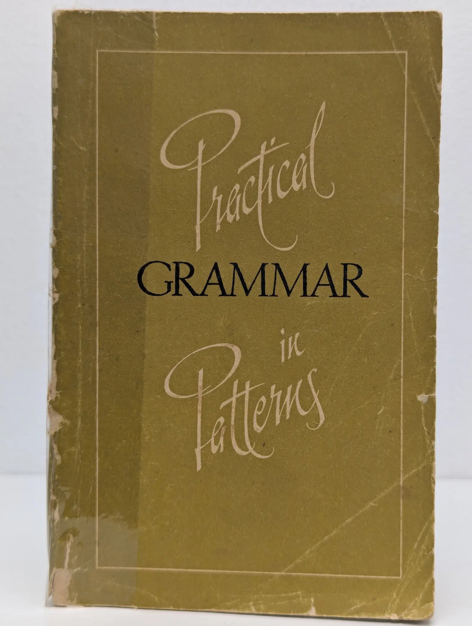 Practical Grammar in Patterns. Лабораторные работы по английскому языку. Курс 1 Матюшкина‑Герке Тамара Ивановна, Кузьмичева Татьяна Николаевна, Иванова Лидия Лукинична 1974
