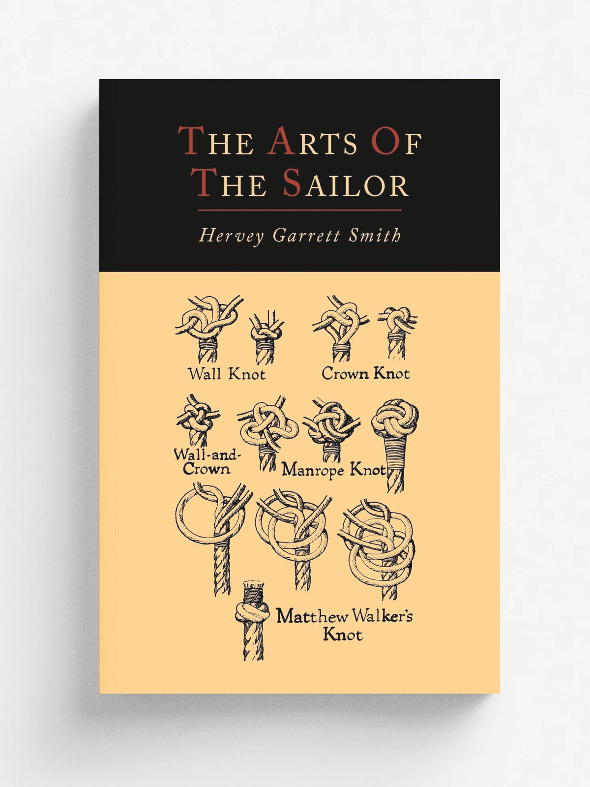 The Arts of the Sailor . Illustrated Edition.