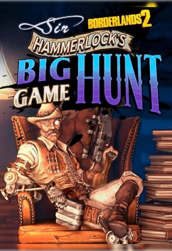 Borderlands 2 : Sir Hammerlock's Big Game Hunt (Steam; Linux, Mac, PC; Регион активации РФ, СНГ)