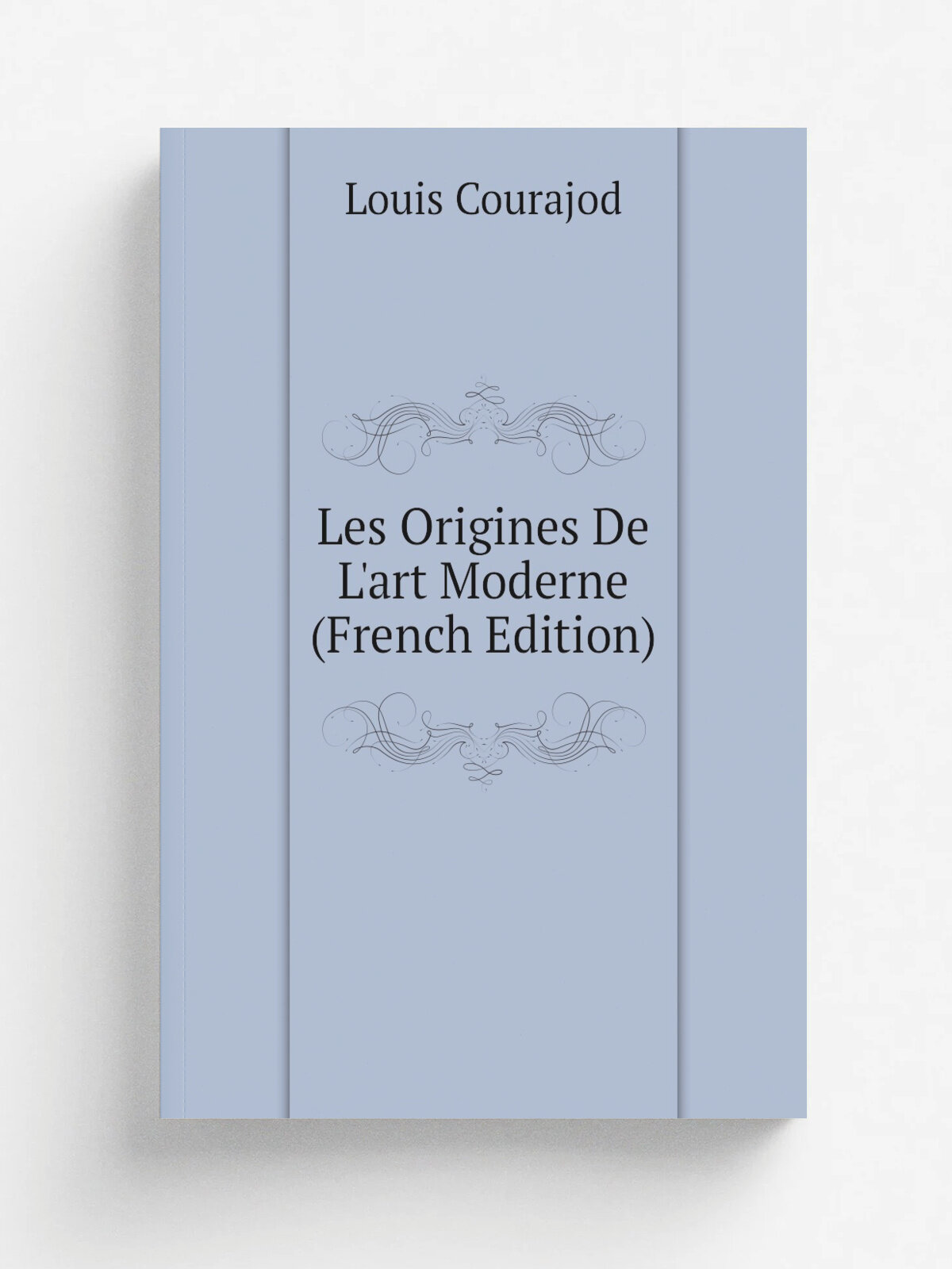 Les Origines De L'art Moderne (French Edition) | Louis Courajod | Репринт