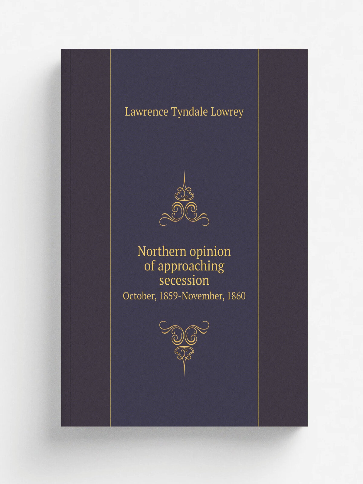 Northern opinion of approaching secession, October, 1859-November, 1860