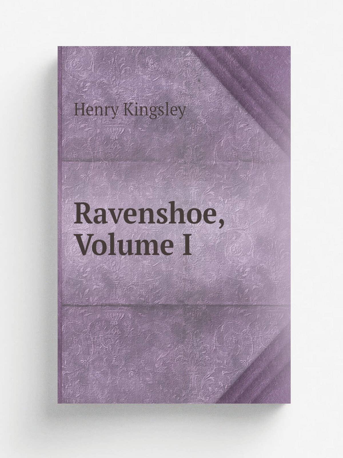 Ravenshoe, Volume I | Kingsley Henry | Репринт