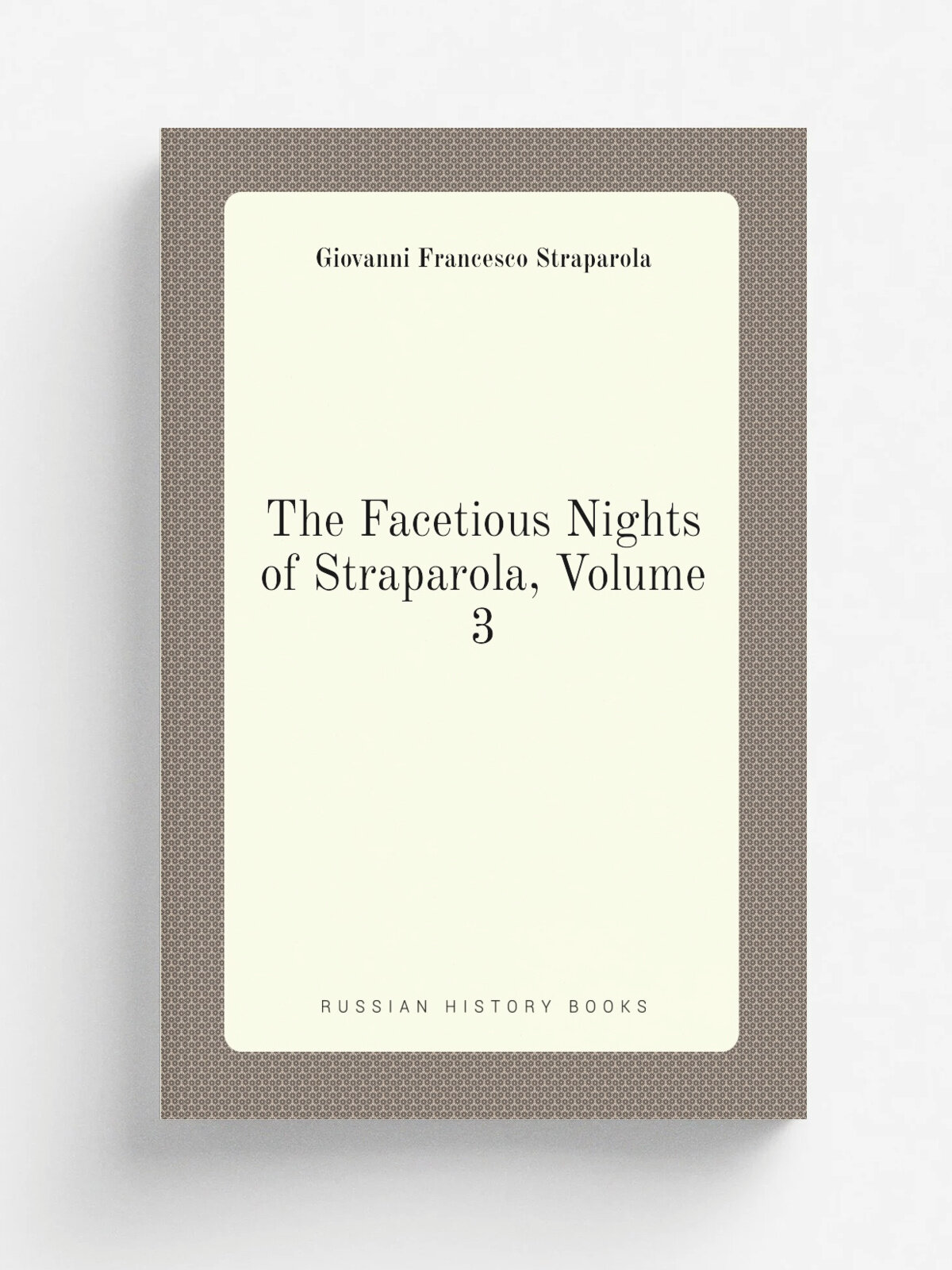 The Facetious Nights of Straparola, Volume 3