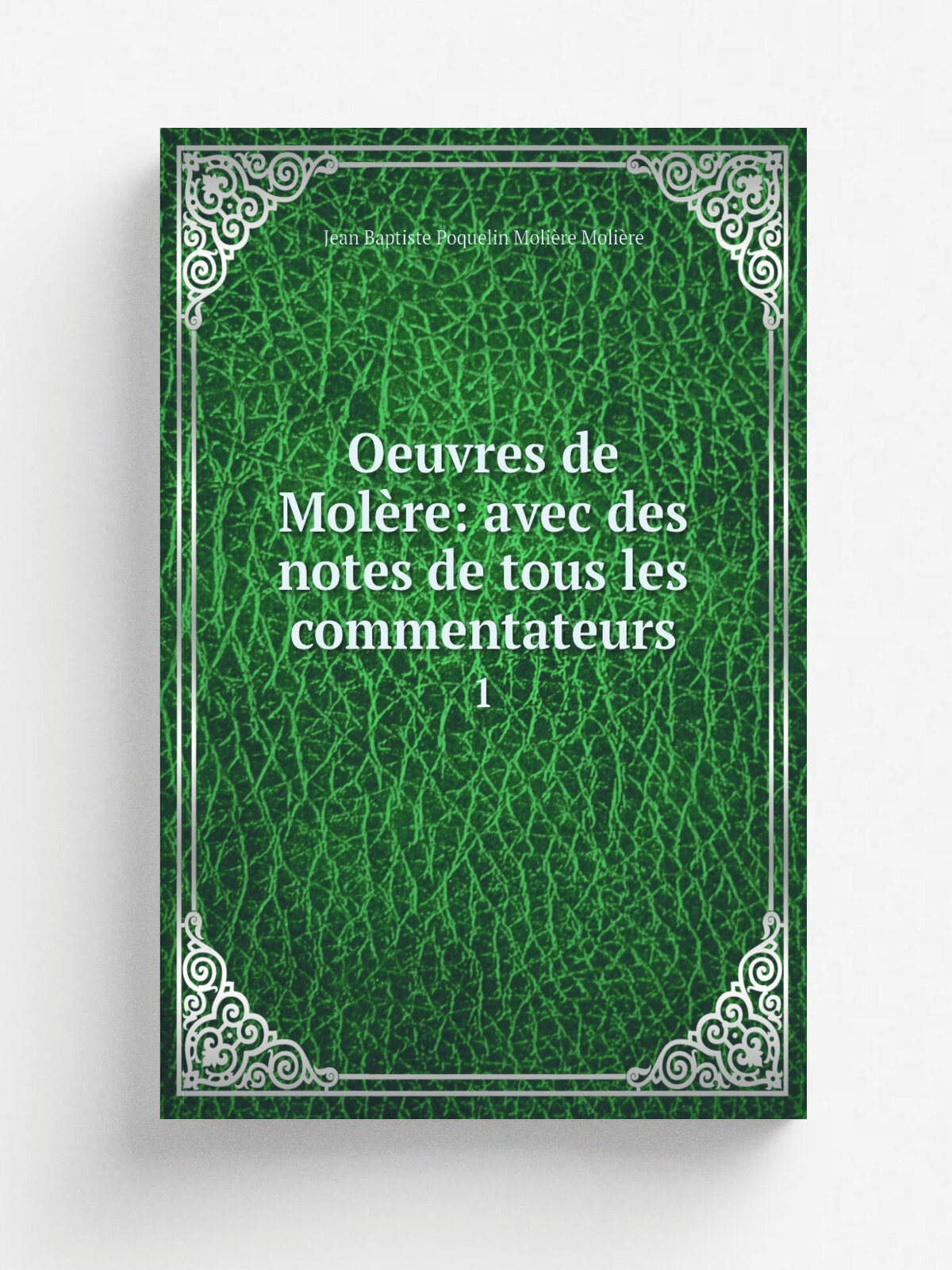 Oeuvres de Mol.re: avec des notes de tous les commentateurs. 1 | Jean Baptiste Poquelin Moli.re Moli.re | 1853 | F. Didot fr.res | Репринт
