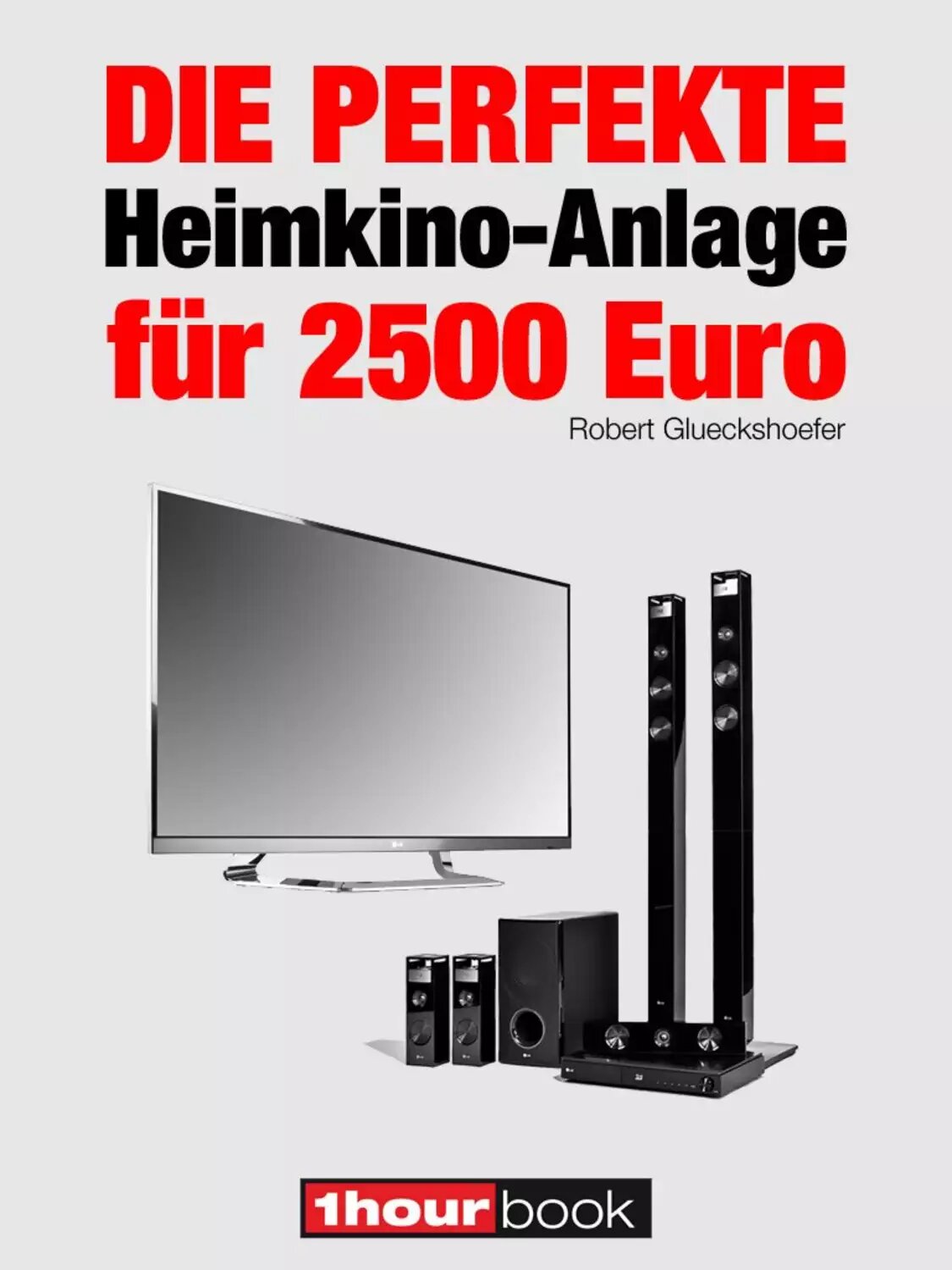 Die perfekte Heimkino-Anlage für 2500 Euro [Цифровая книга]