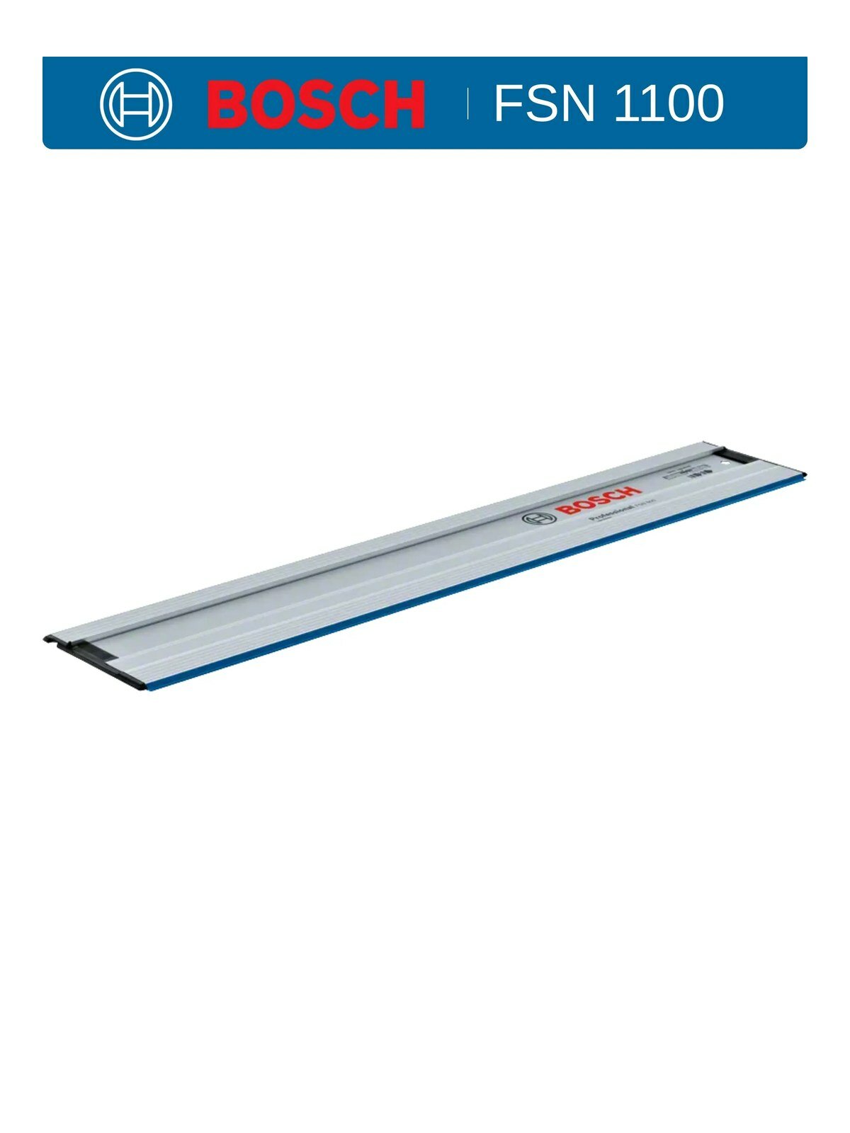 Направляющая шина Bosch Professional FSN 1100, длина 1100 мм, противоскользящие полосы, защита от сколов, система точного реза, арт. 1600Z00006