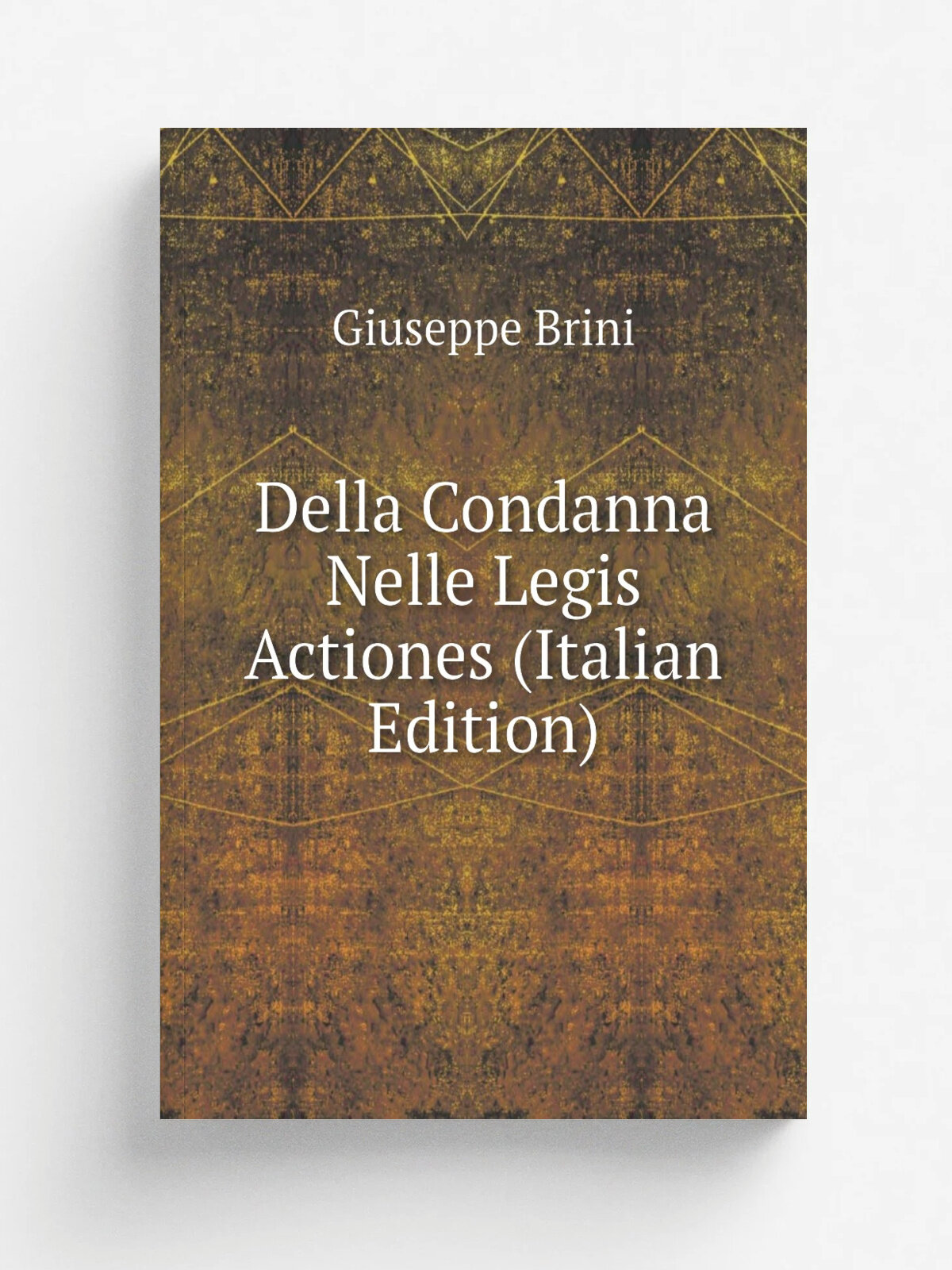 Della Condanna Nelle Legis Actiones (Italian Edition) | Giuseppe Brini | Репринт