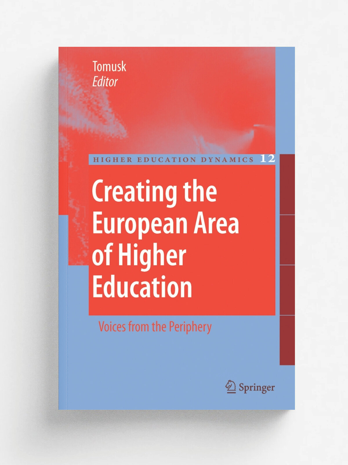 Creating the European Area of Higher Education. Voices from the Periphery