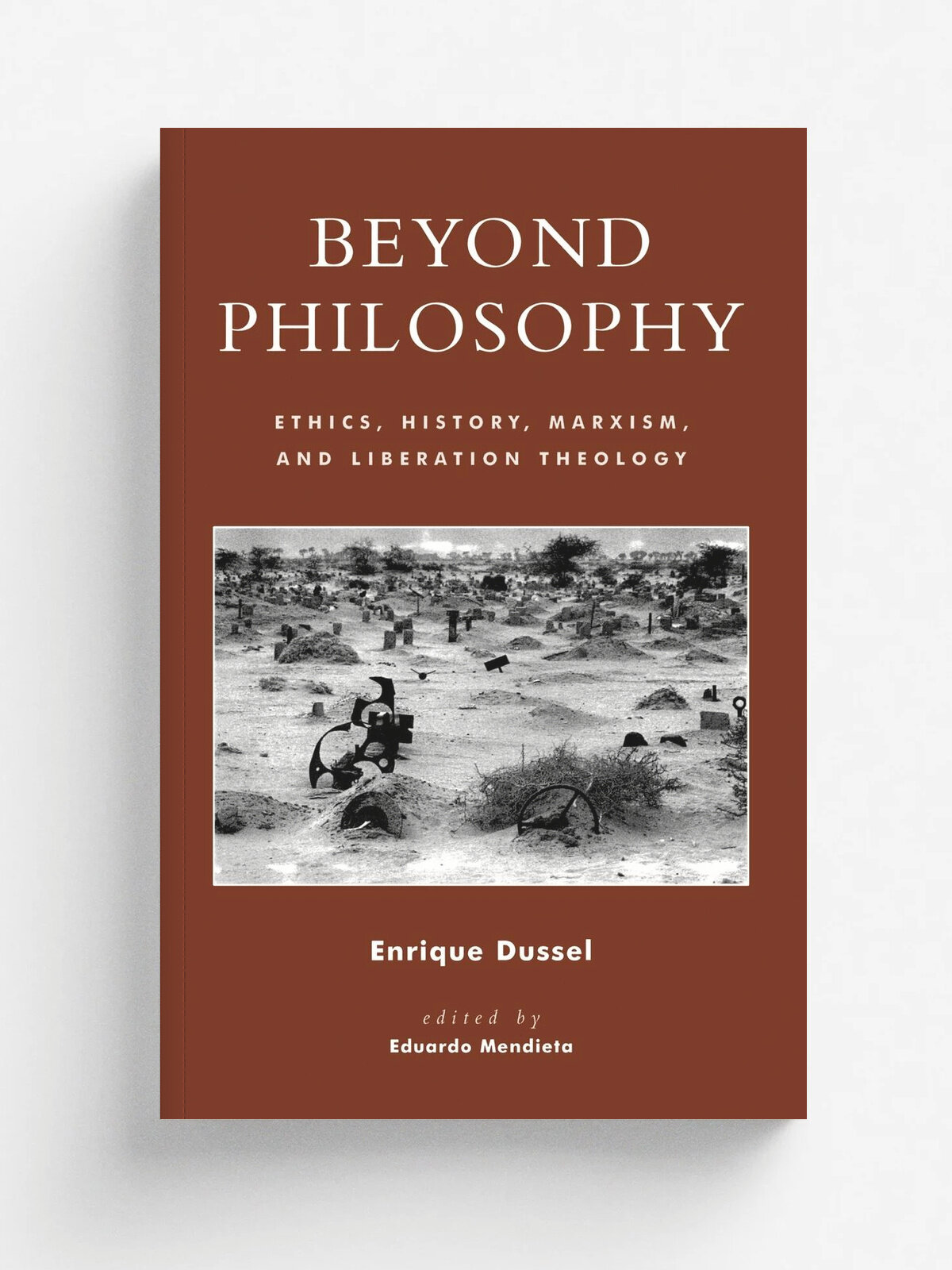 Beyond Philosophy. Ethics, History, Marxism, and Liberation Theology