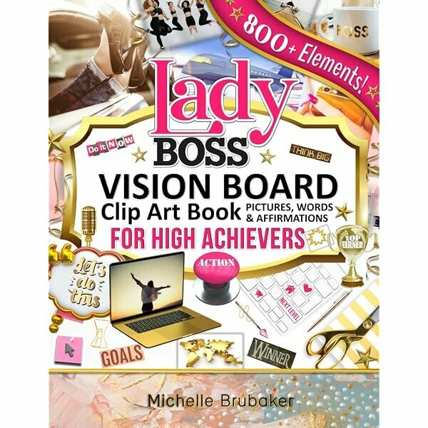 Lady Boss Vision Board Clip Art Book for High Achievers Pictures Words & Affirmations: For Women, Quotes, Phrases, Categories, Visualize & Inspire Your Goals (Lady Boss Vision Board Books)，Reprinted paperback book