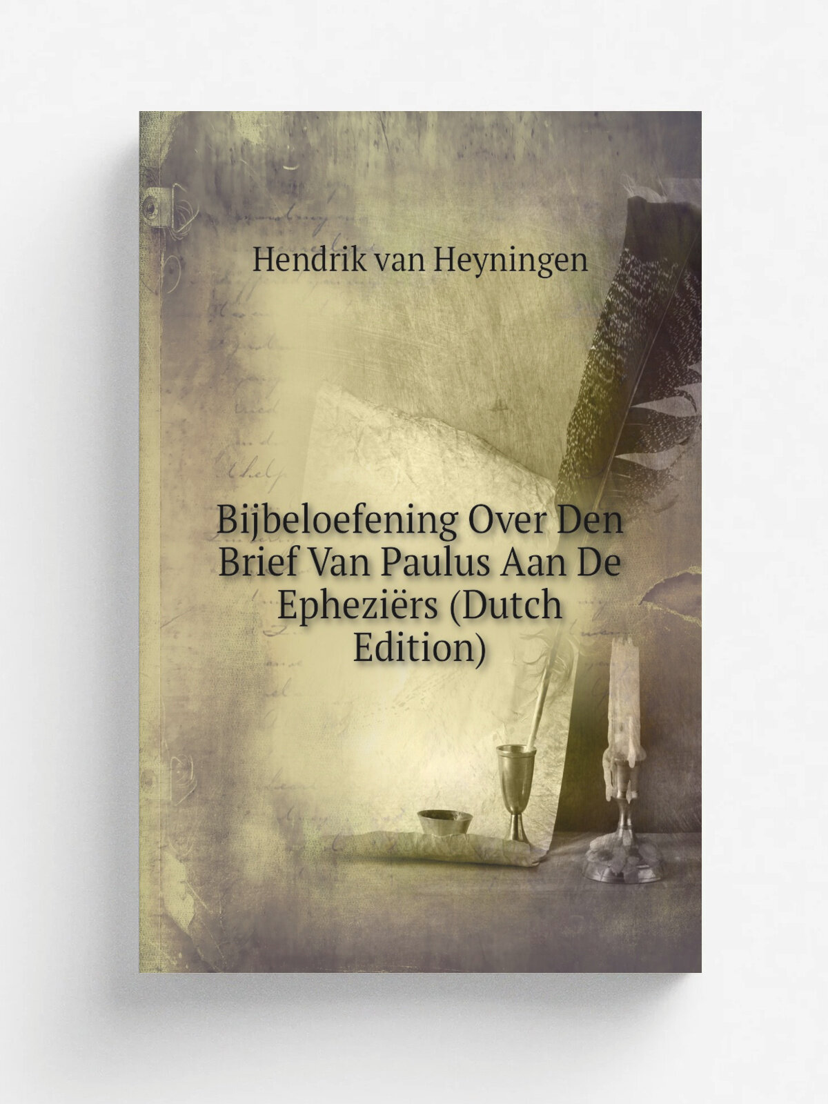 Bijbeloefening Over Den Brief Van Paulus Aan De Ephezi.rs (Dutch Edition)