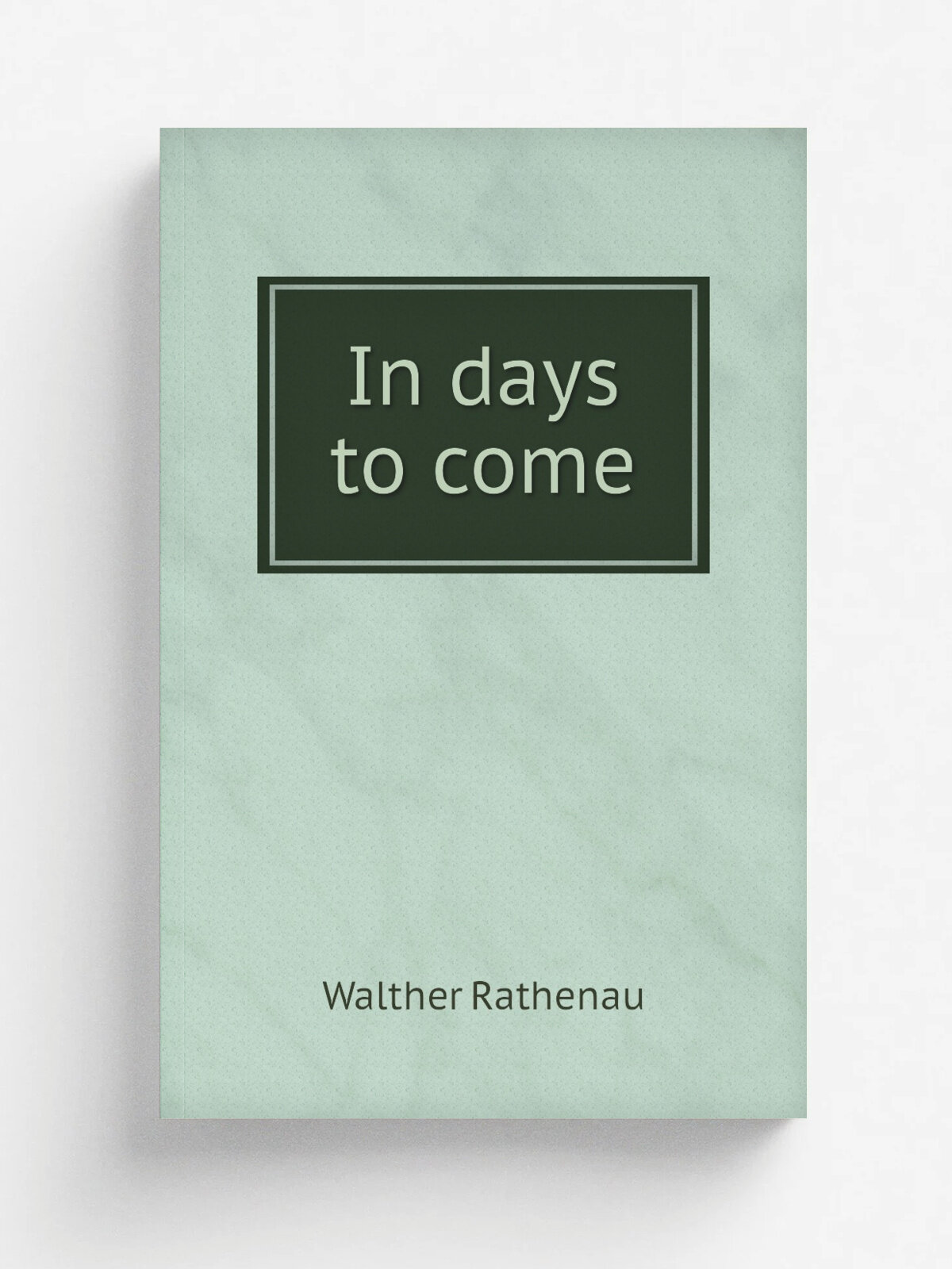 In days to come