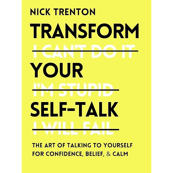 Transform Your Self-Talk: How to Talk to Yourself for Confidence, Belief, and Calm (The Path to Calm Book 6)，Reprinted paperback book