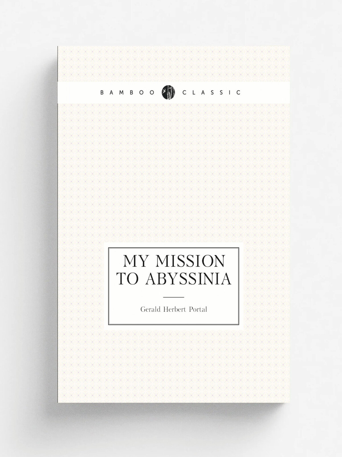 My Mission to Abyssinia