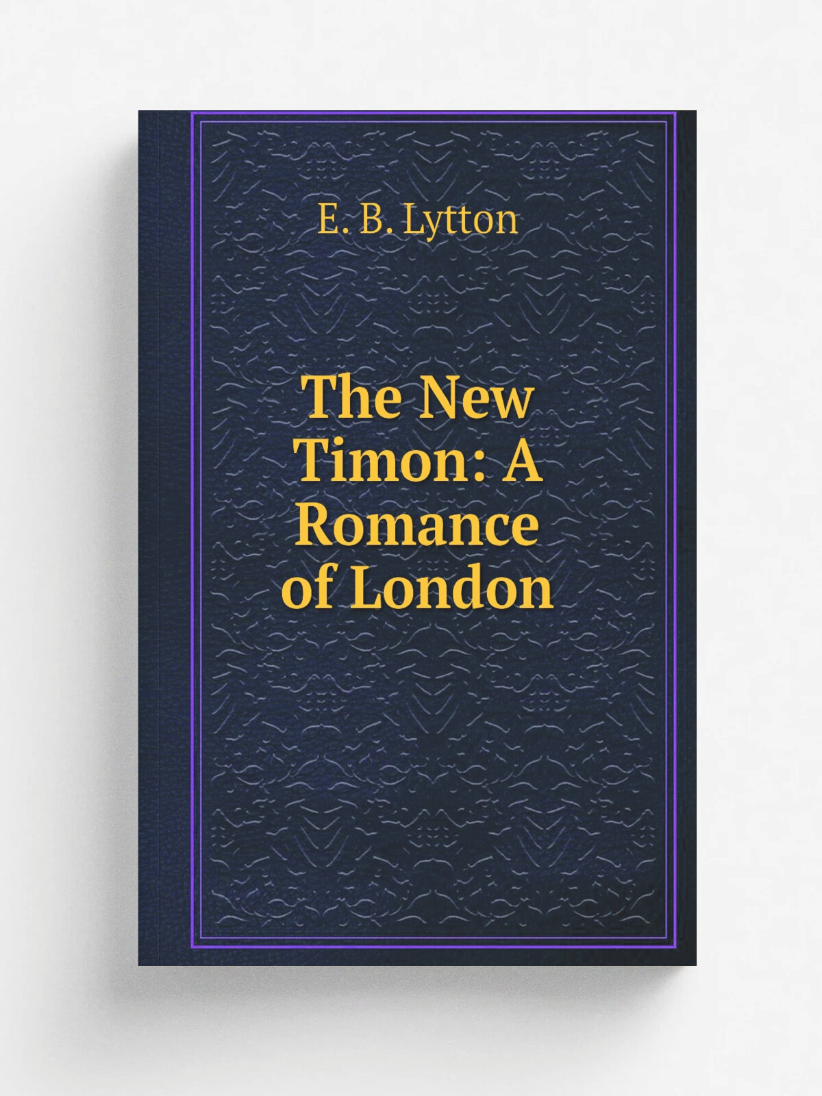 The New Timon: A Romance of London