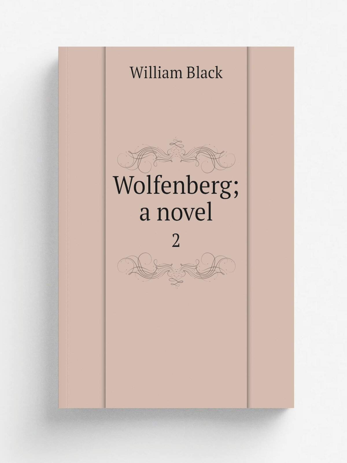 Wolfenberg; a novel. 2 | William Black | 1893 | New York, Harper & brothers | Репринт