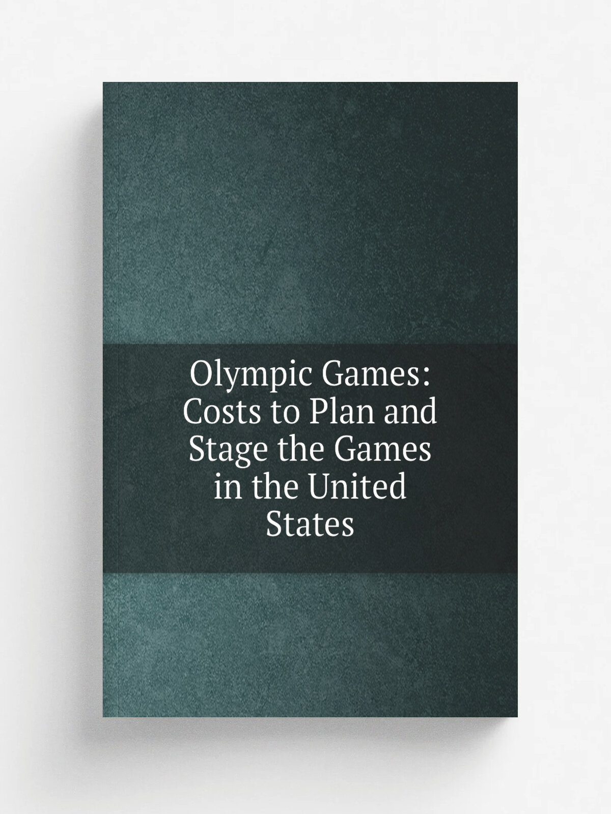 Olympic Games: Costs to Plan and Stage the Games in the United States | Репринт