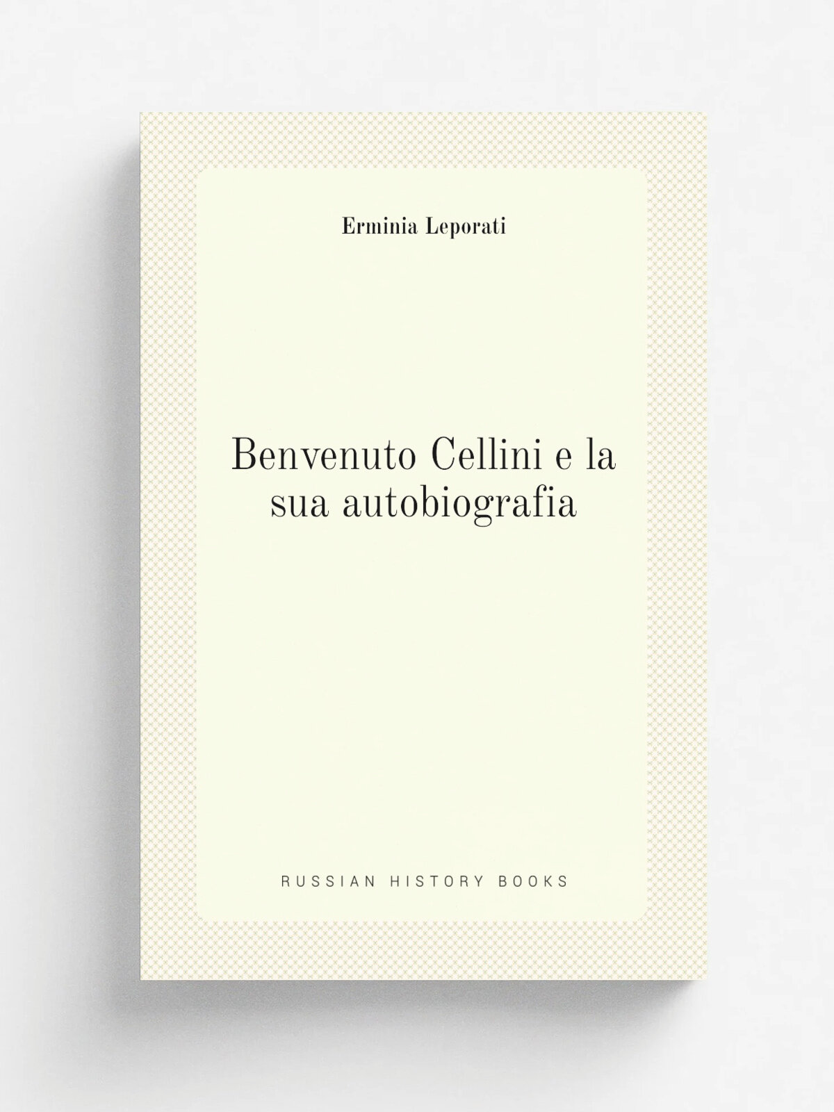 Benvenuto Cellini e la sua autobiografia