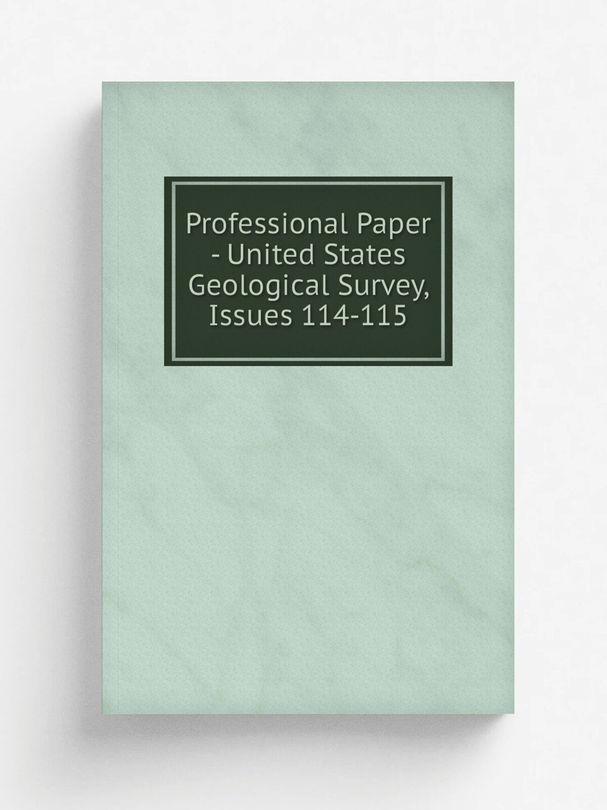Professional Paper - United States Geological Survey, Issues 114-115