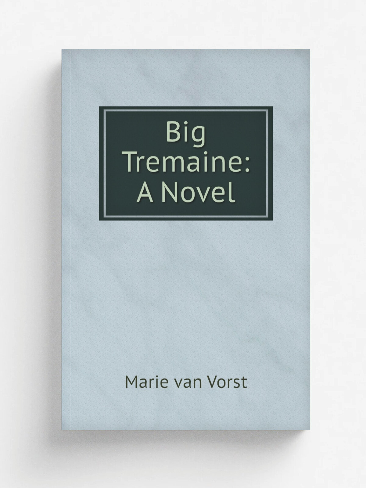 Big Tremaine: A Novel