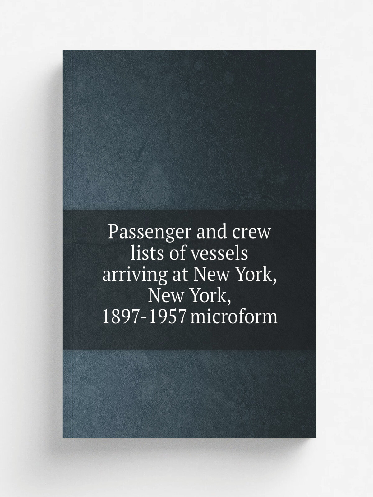 Passenger and crew lists of vessels arriving at New York, New York, 1897-1957 microform