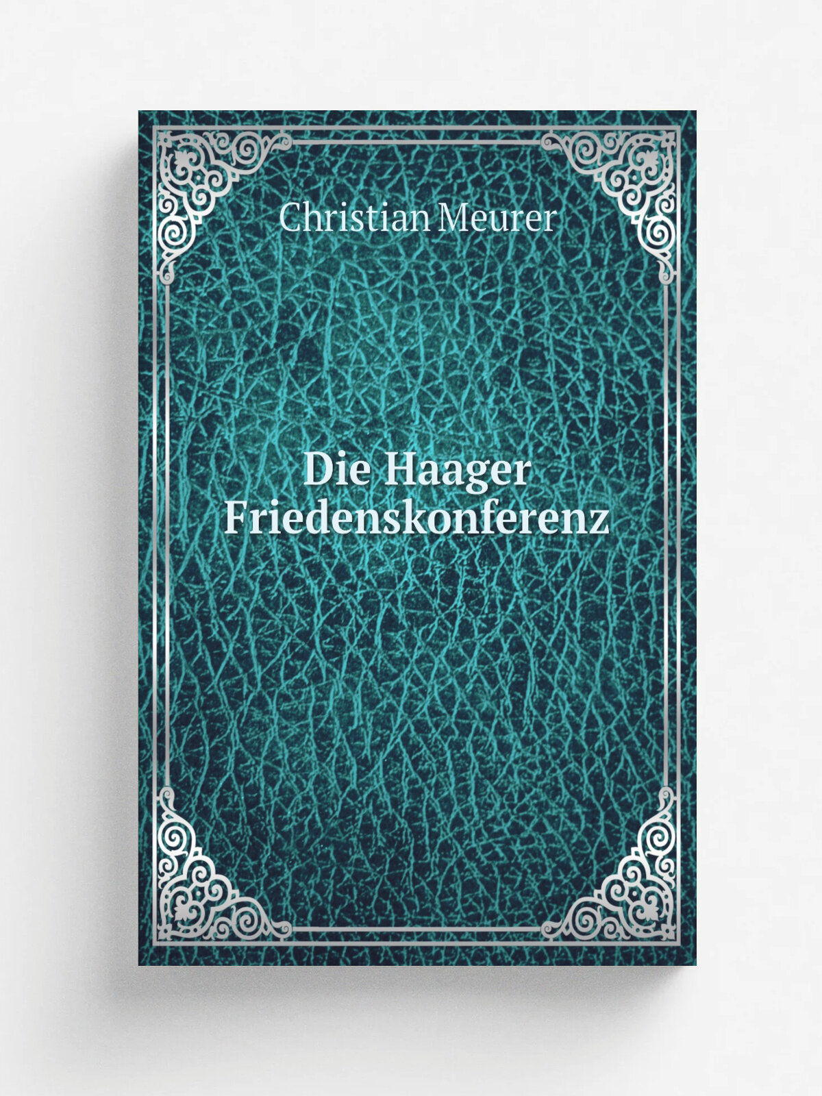 Die Haager Friedenskonferenz | Christian Meurer | 1907 | J. Schweitzer verlag (A . Sellier) | Репринт
