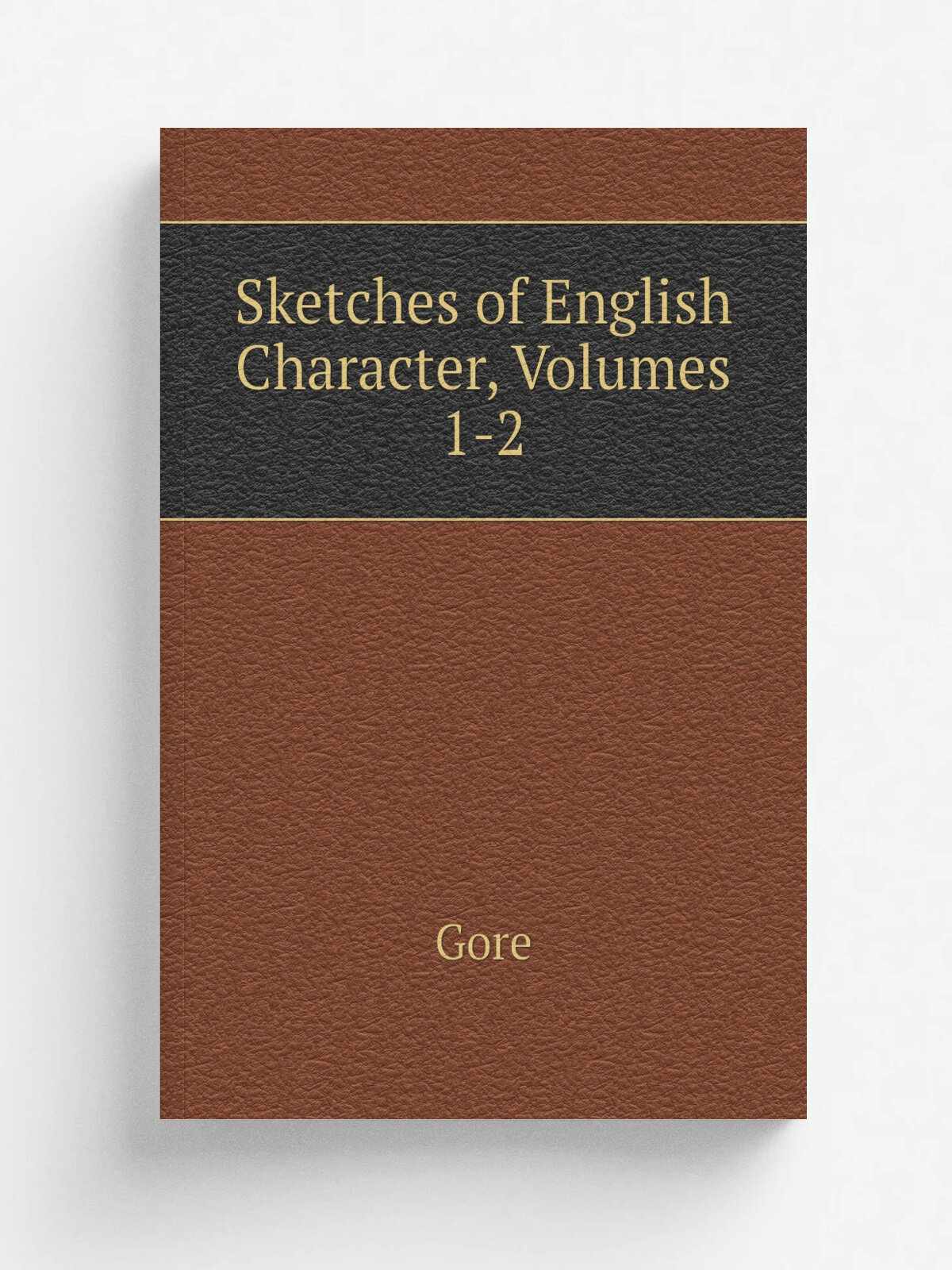 Sketches of English Character, Volumes 1-2 | Gore | Репринт