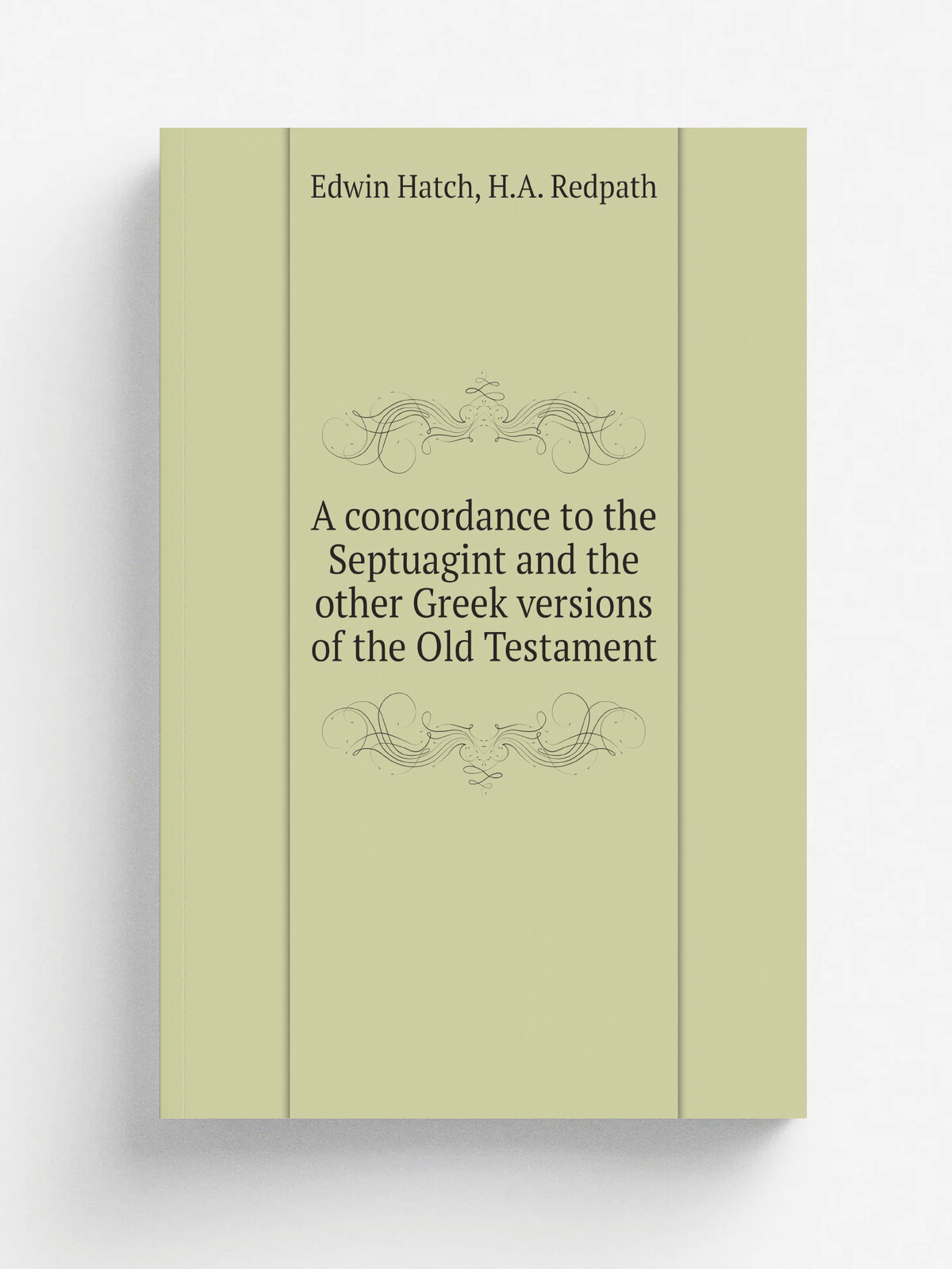 A concordance to the Septuagint and the other Greek versions of the Old Testament