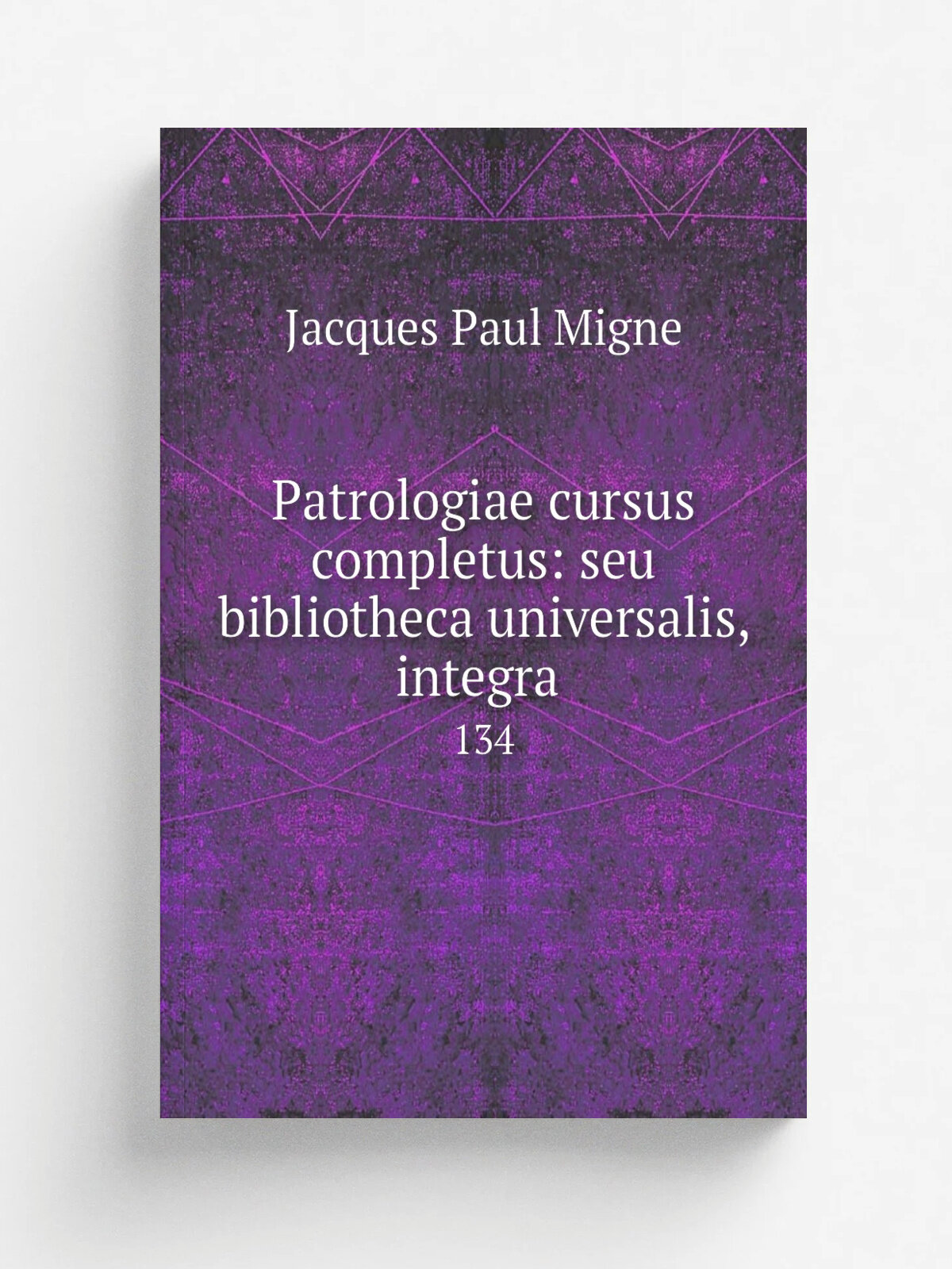 Patrologiae cursus completus: seu bibliotheca universalis, integra . 134 | Jacques Paul Migne | 1864 | apud J.-P. Migne | Репринт