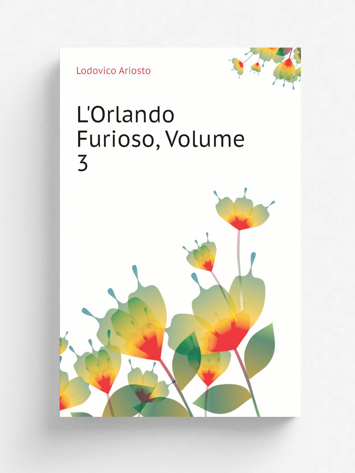 L'Orlando Furioso, Volume 3 | Ariosto Lodovico | Репринт
