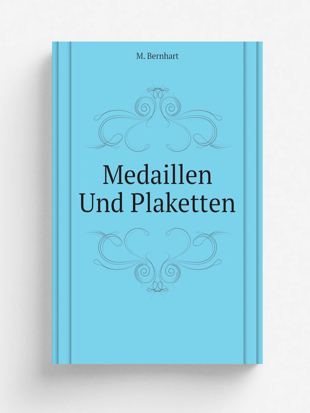 Medaillen Und Plaketten | M. Bernhart | 1920 | Richard Carl Schmidt & Co. | Репринт