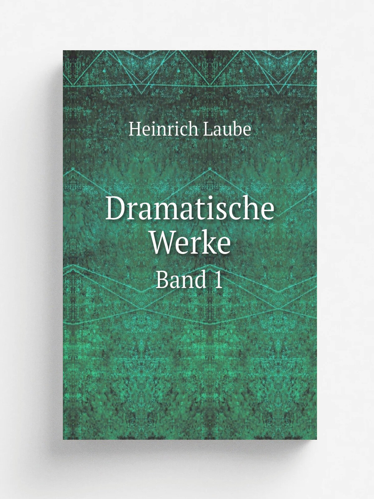 Dramatische Werke. Band 1 | Heinrich Laube | 1845 | Leipzig, Weber | Репринт