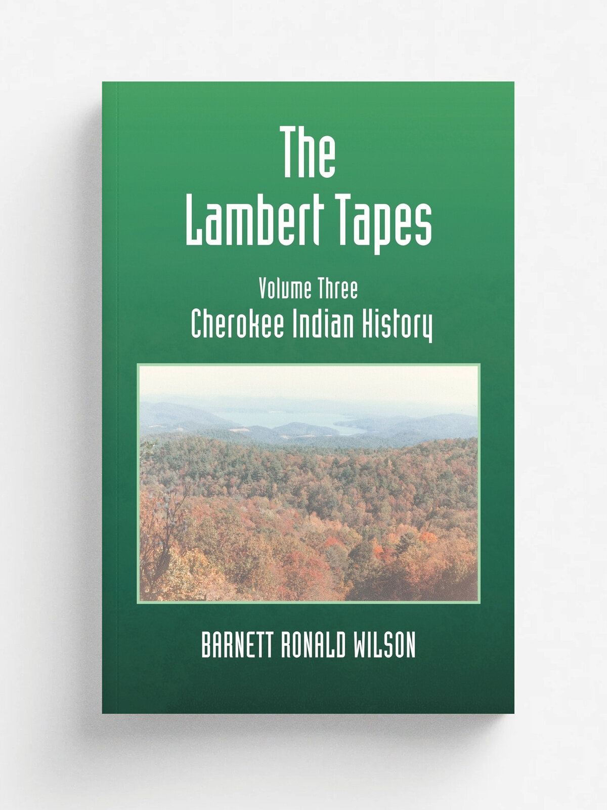 The Lambert Tapes Cherokee Indian History Volume Three