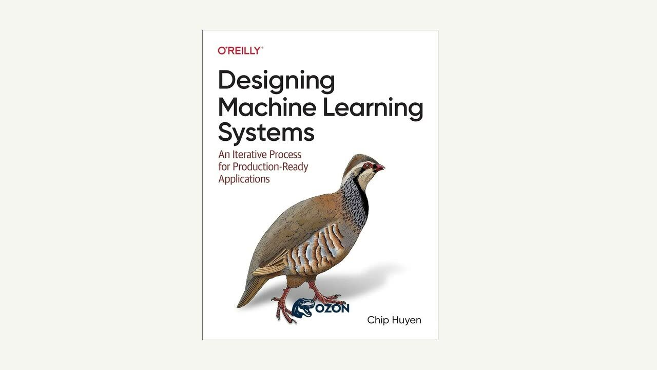 Designing Machine Learning Systems: An Iterative Process for Production-Ready Applications, цифровые книги — фото 1