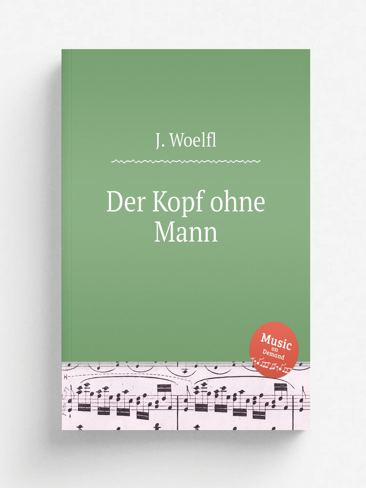 Der Kopf ohne Mann | J. Woelfl | 1798 | Репринт
