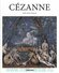 Paul Cezanne, 1839-1906 : Pioneer of Modernism