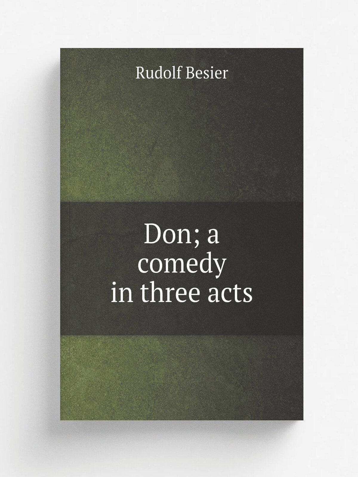 Don; a comedy in three acts