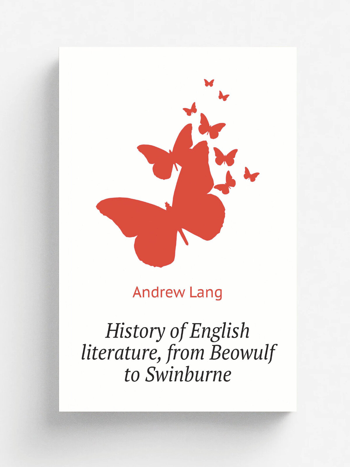 History of English literature, from Beowulf to Swinburne