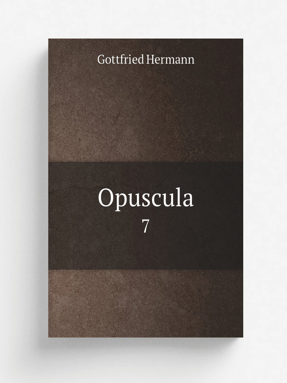 Opuscula. 7 | Gottfried Hermann | 1839 | Heischer | Репринт