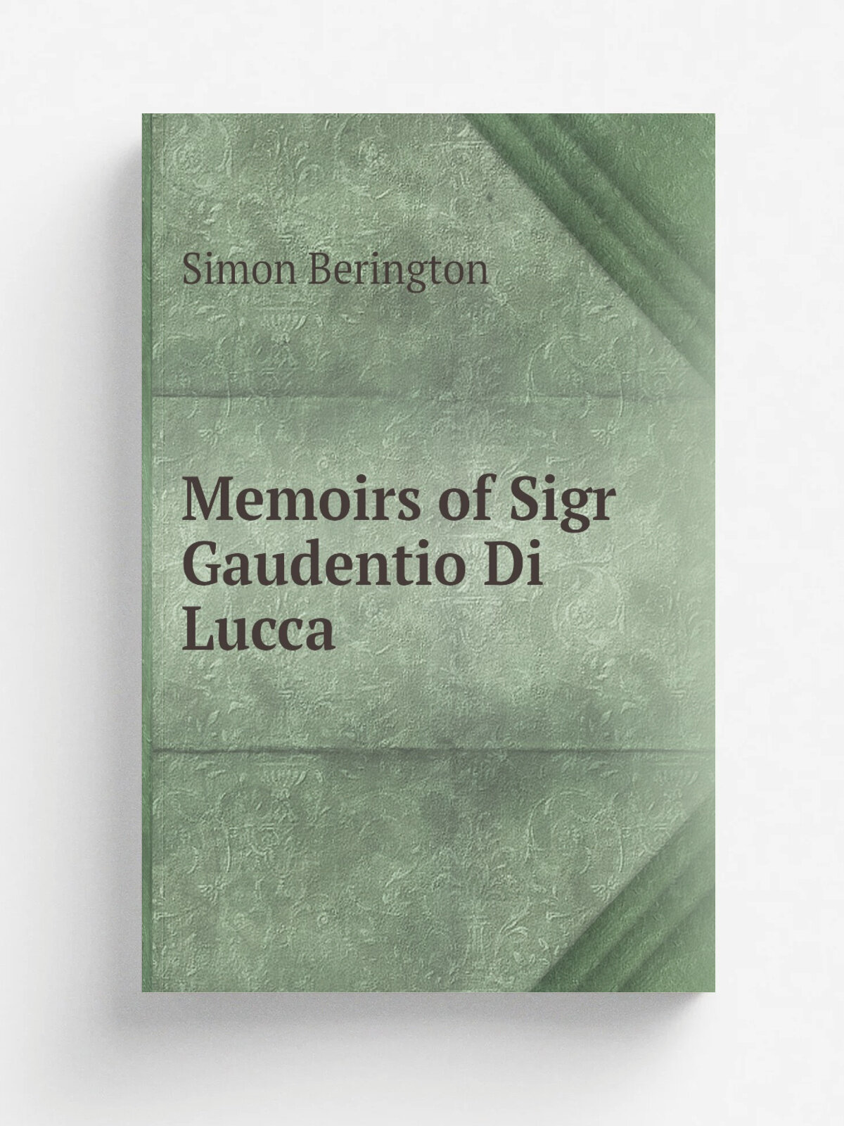 Memoirs of Sigr Gaudentio Di Lucca | Simon Berington | Репринт