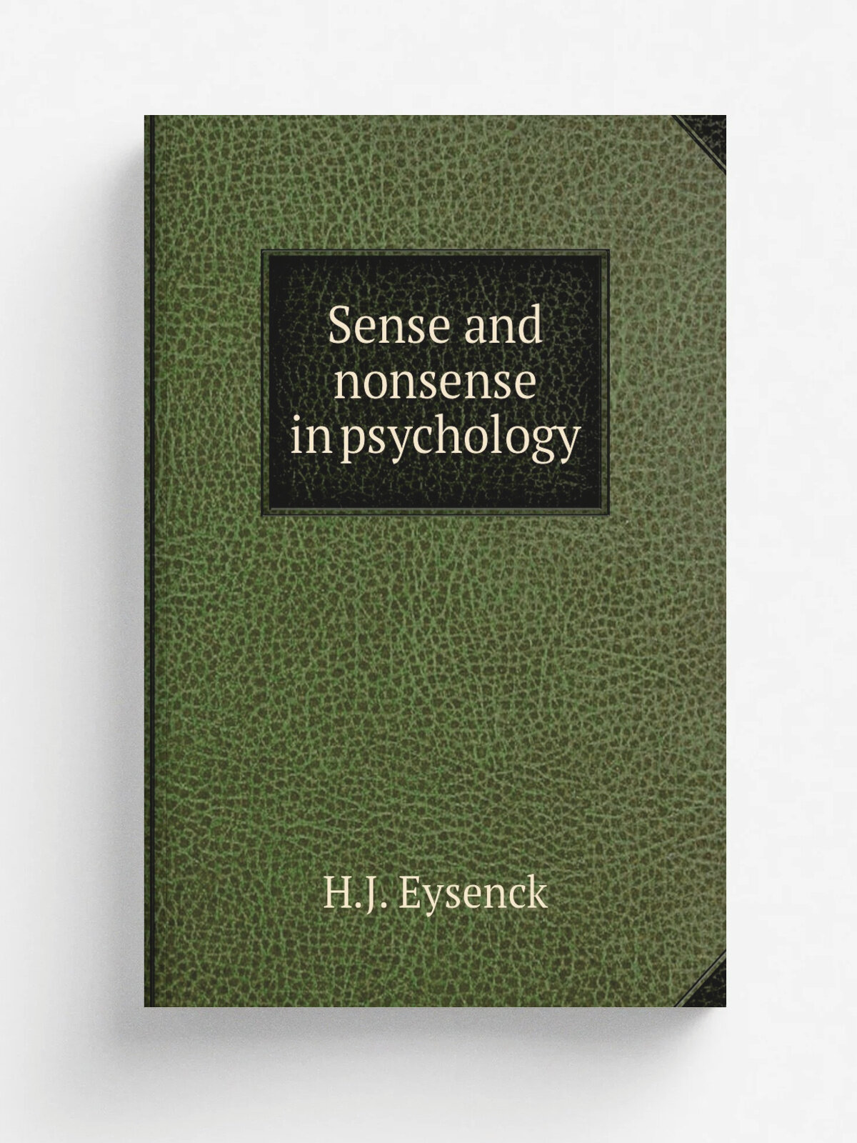 Sense and nonsense in psychology | H.J. Eysenck | . Baltimore: Penguin Books | Репринт